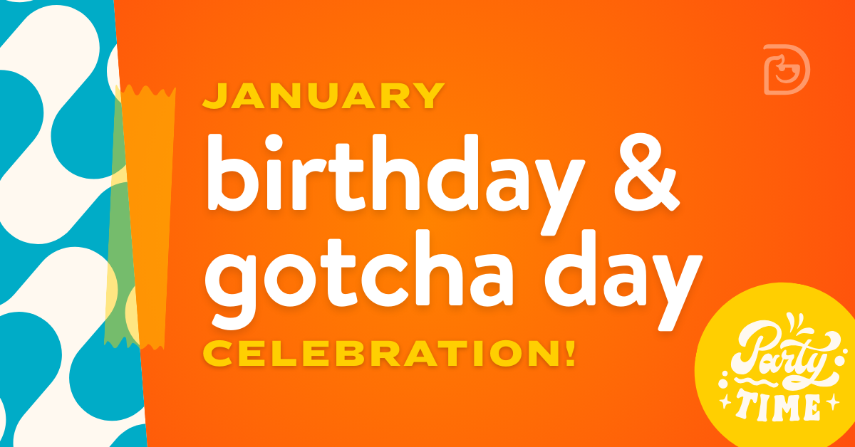 January Birthday/Gotcha Day - Burlington