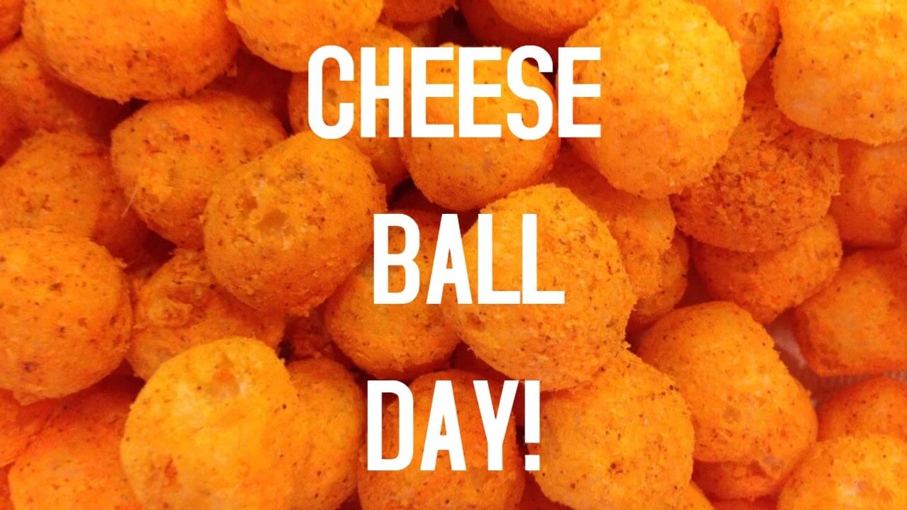 National Cheeseball Day! - Harbor Steps