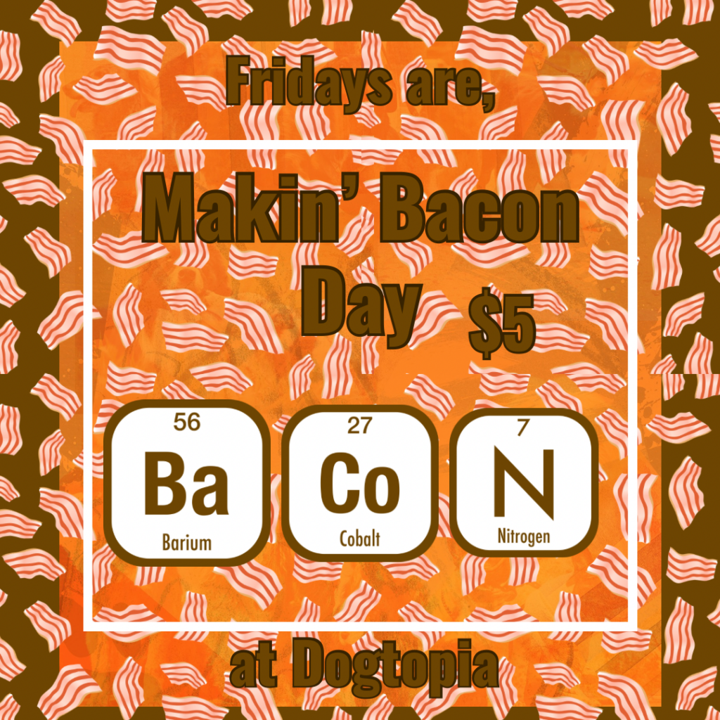 Makin' Bacon Day (Fridays) - Frisco - Preston