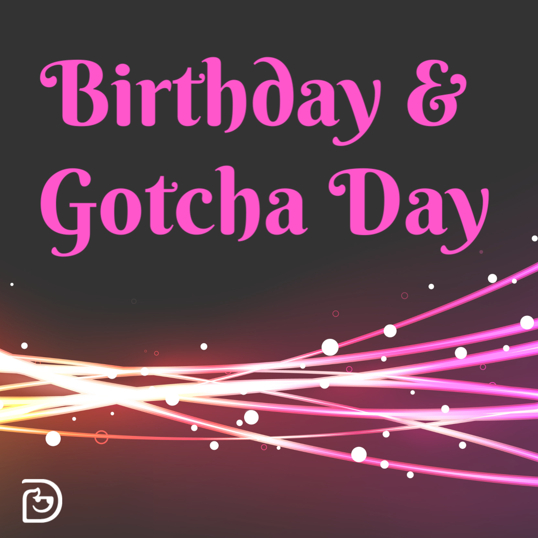 Birthday & Gotcha Day! - Waco