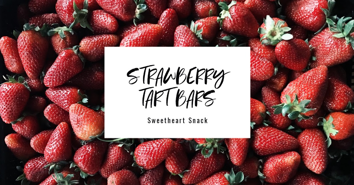 Strawberry Tart Bars - Sweetheart Snack - Waco